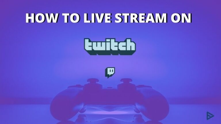 Live Stream Guide: Tips on YouTube & Twitch Live Streaming