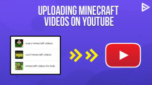 How to Make YouTube Minecraft Videos That Stand Out