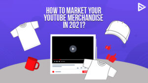 How To Make Merch For YouTube: Merchandise Marketing