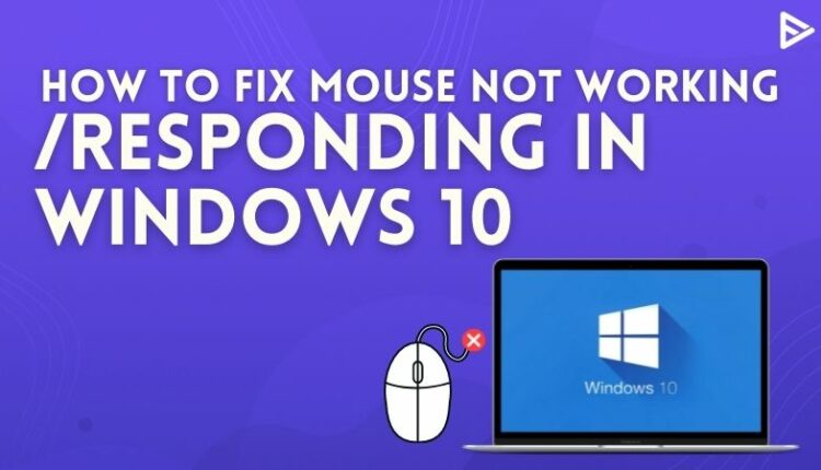 How To Fix Mouse Not Working responding In Windows 10 Updated 