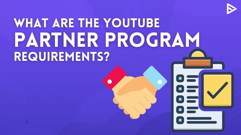 What Are The YouTube Partner Program Requirements 