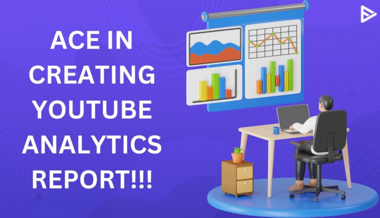 Create Google Analytics Report For Your YouTube Channel
