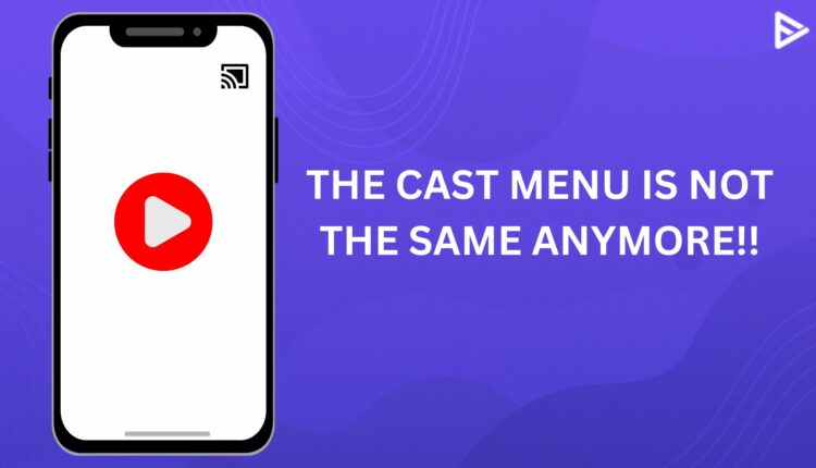 YouTube Cast Menu Is Redesigned To Android Users